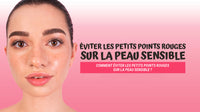 Comment éviter les petits points rouges sur la peau sensible